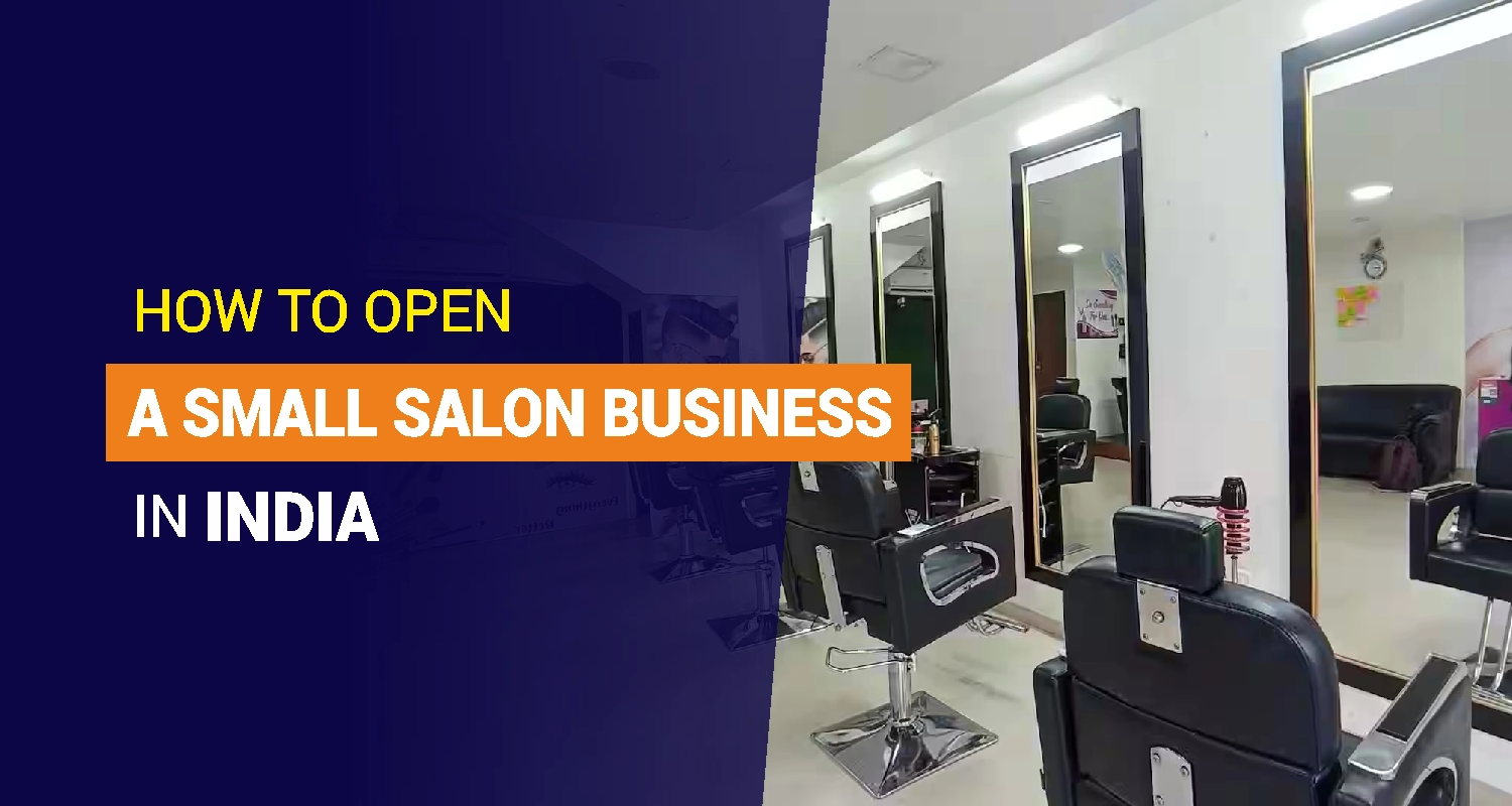11 Steps to Start a Small Salon Business in India | IIFL Finance